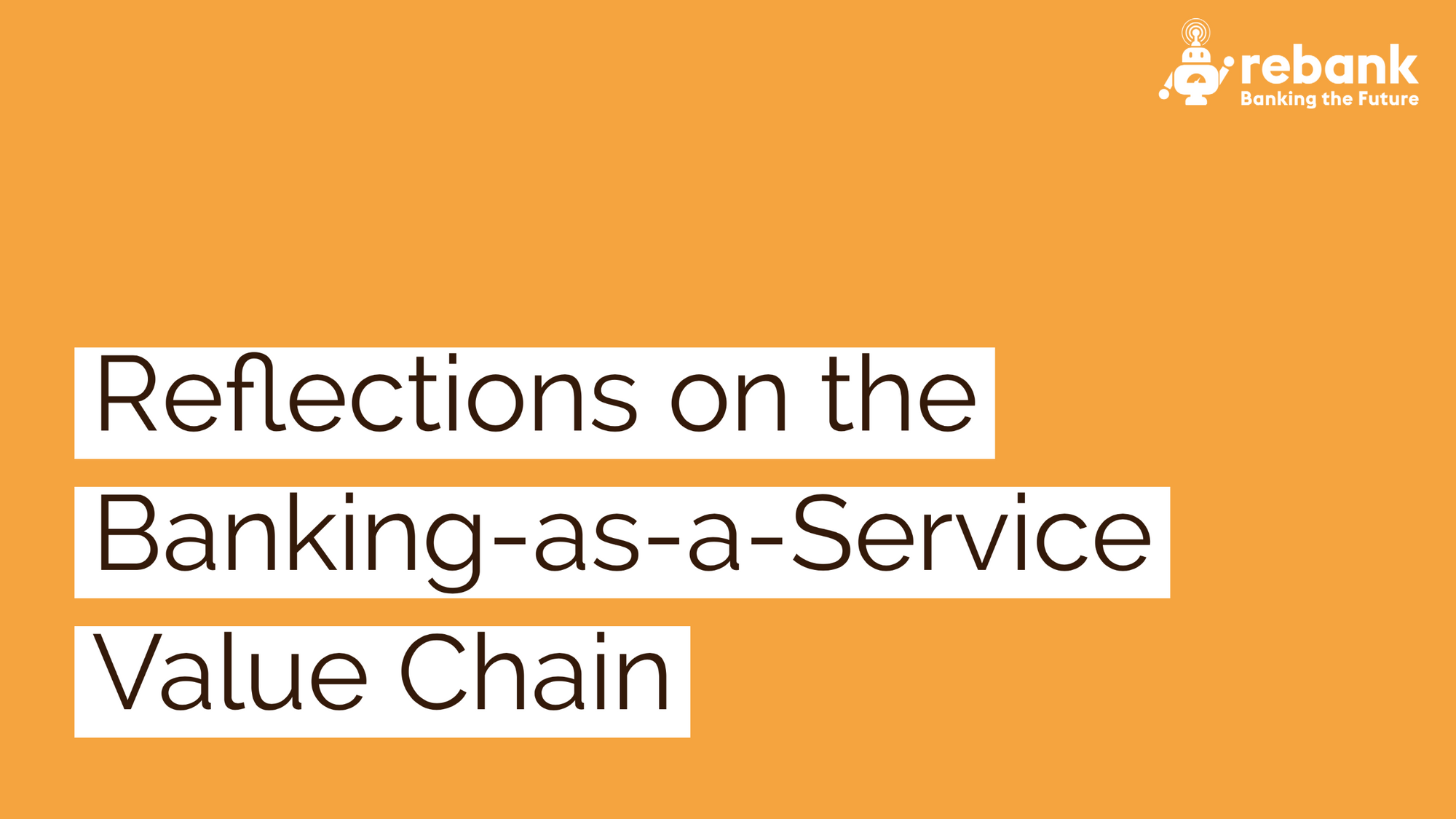 Analyzing the Banking-as-a-Service Value Chain - Rebank