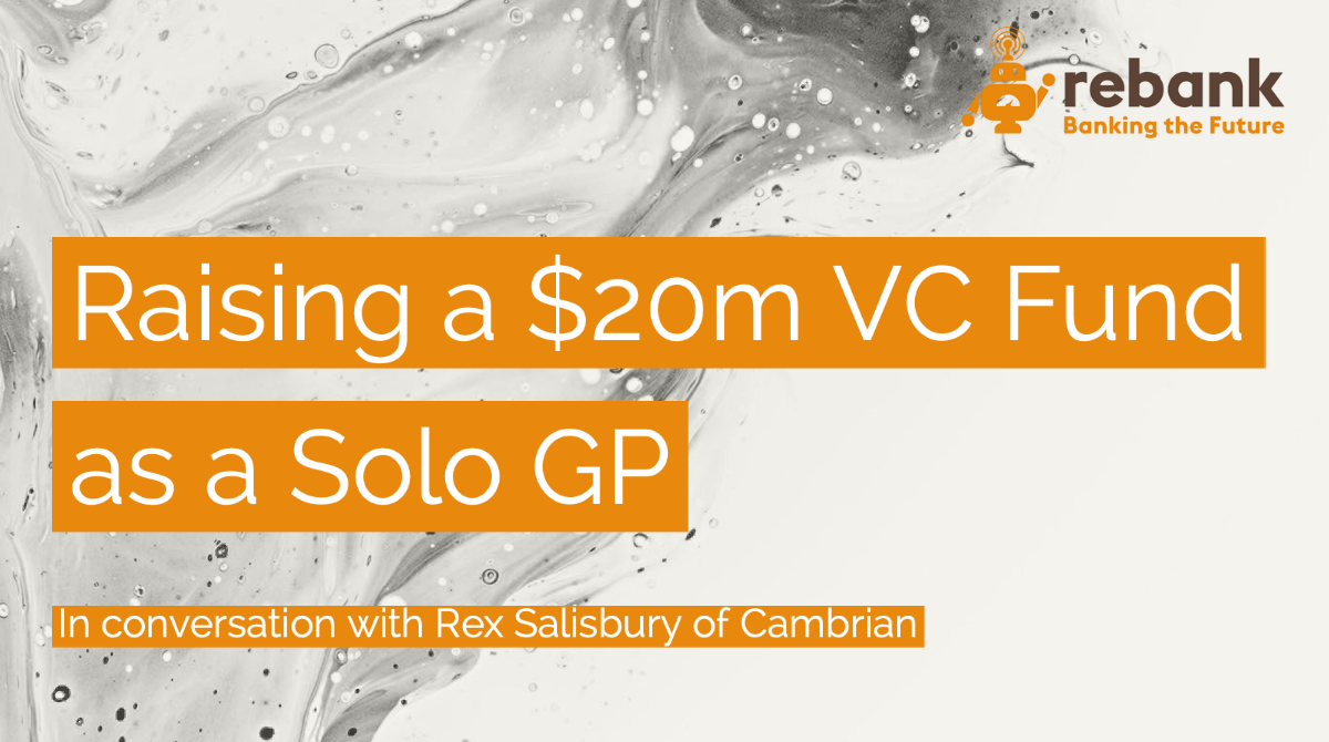 Raising a $20m VC Fund as a Solo GP with Rex Salisbury - Rebank